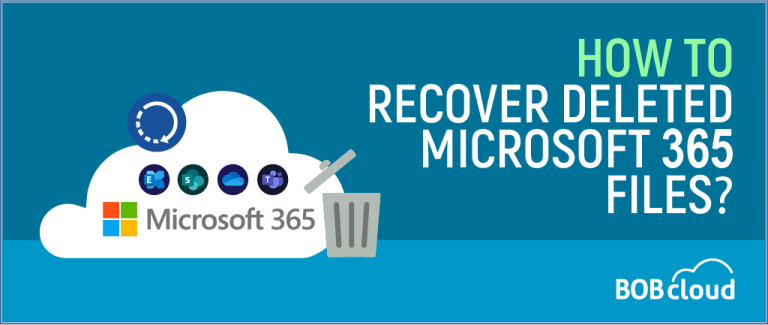 How to Recover Deleted Microsoft 365 Files? - BOBcloud
